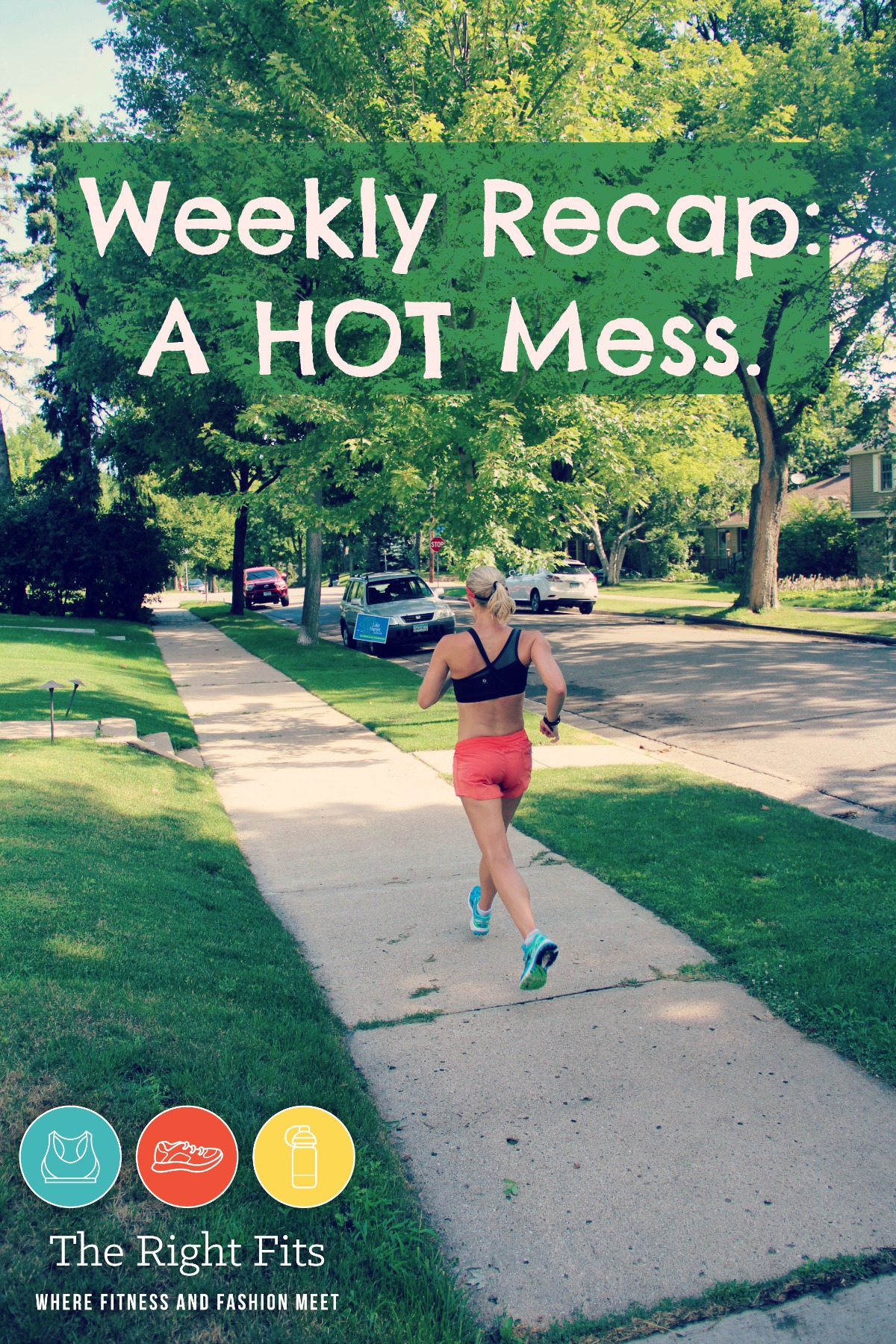 Weekly Recap: A Hot Mess... - The Right Fits