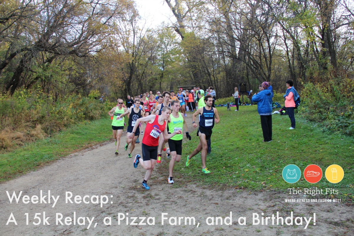 Weekly Recap: A 15k Relay, a Pizza Farm, and a Birthday! - The Right Fits